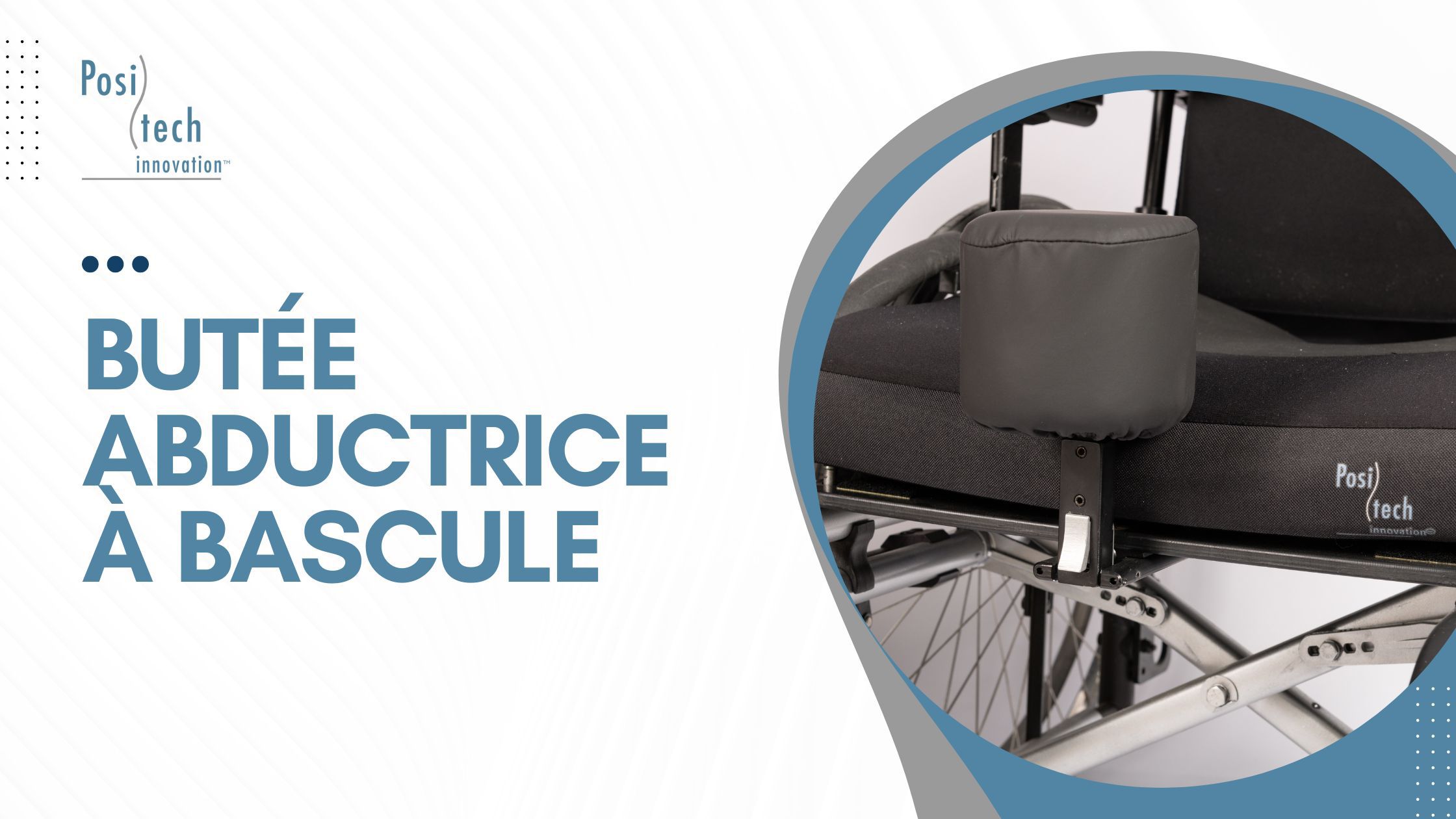 Butée abductrice | Positech Québec
